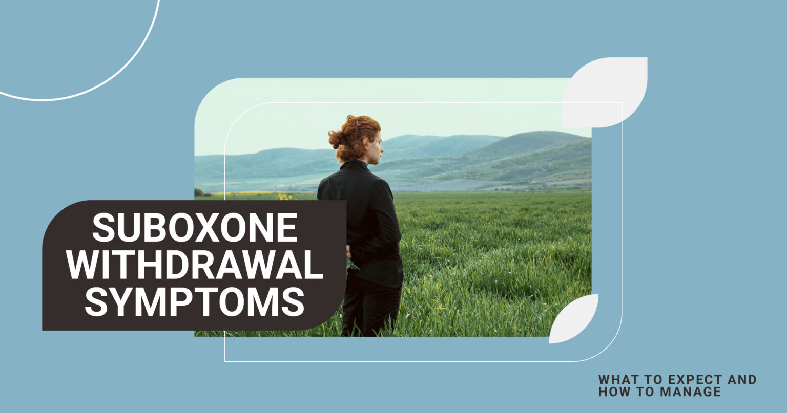 Suboxone Withdrawal Symptoms - Timeline & Management