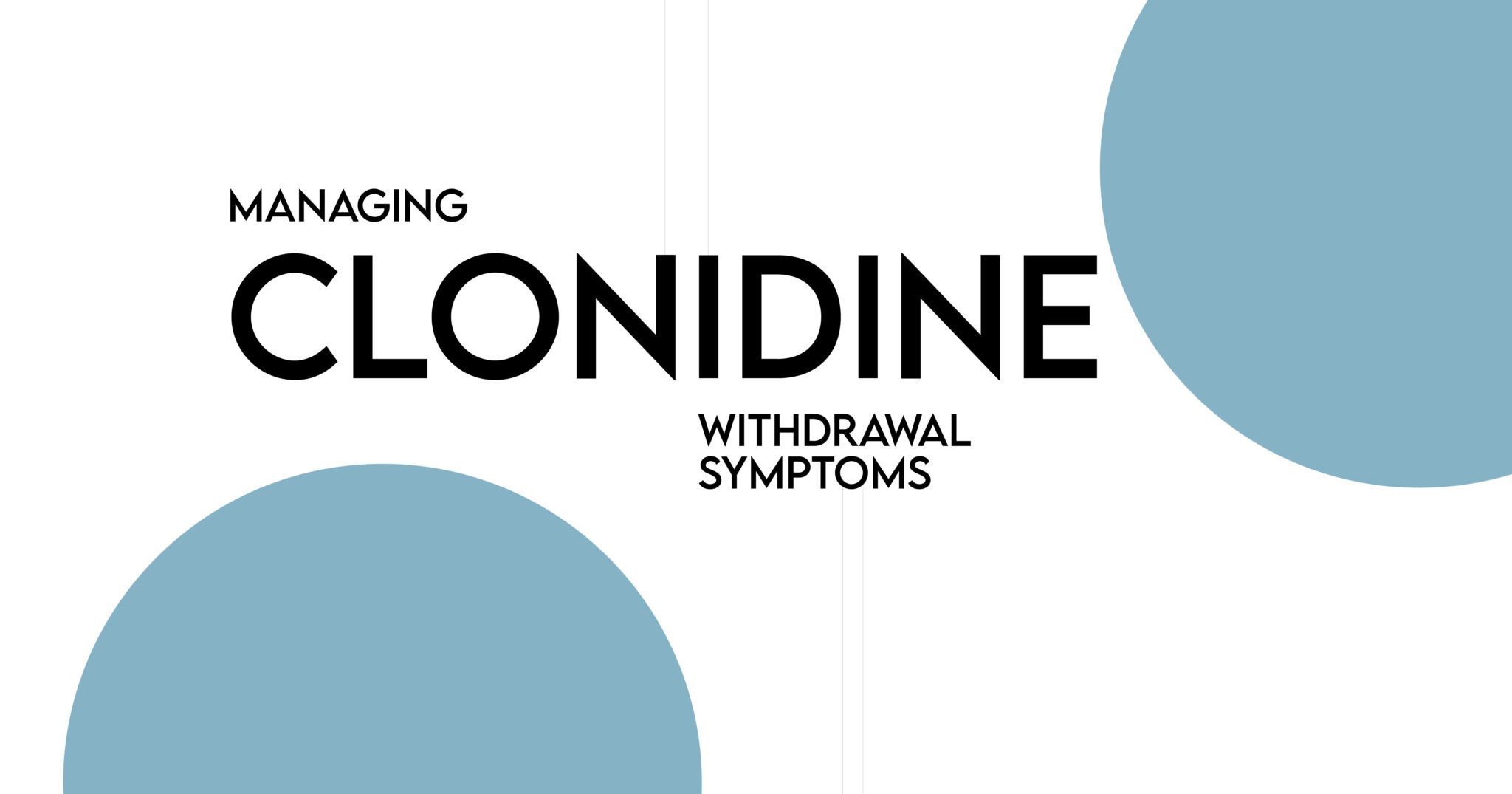 Managing Clonidine Withdrawal Symptoms Safely